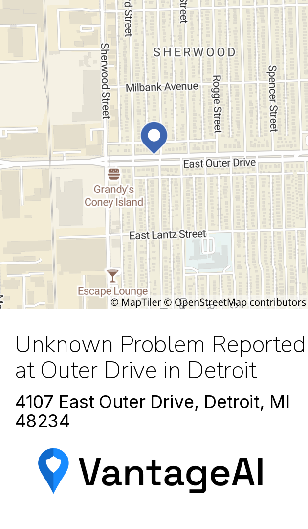 Unknown Problem Reported at Outer Drive in Detroit | Incident | VantageAI